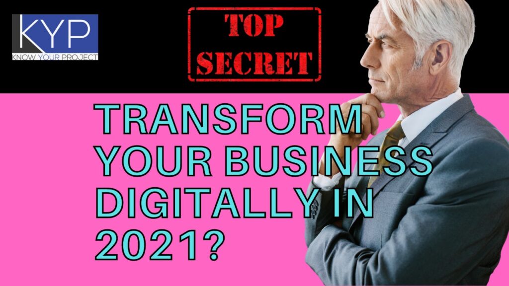 How to Transform Your Business Digitally in 2021? - Know Your Project